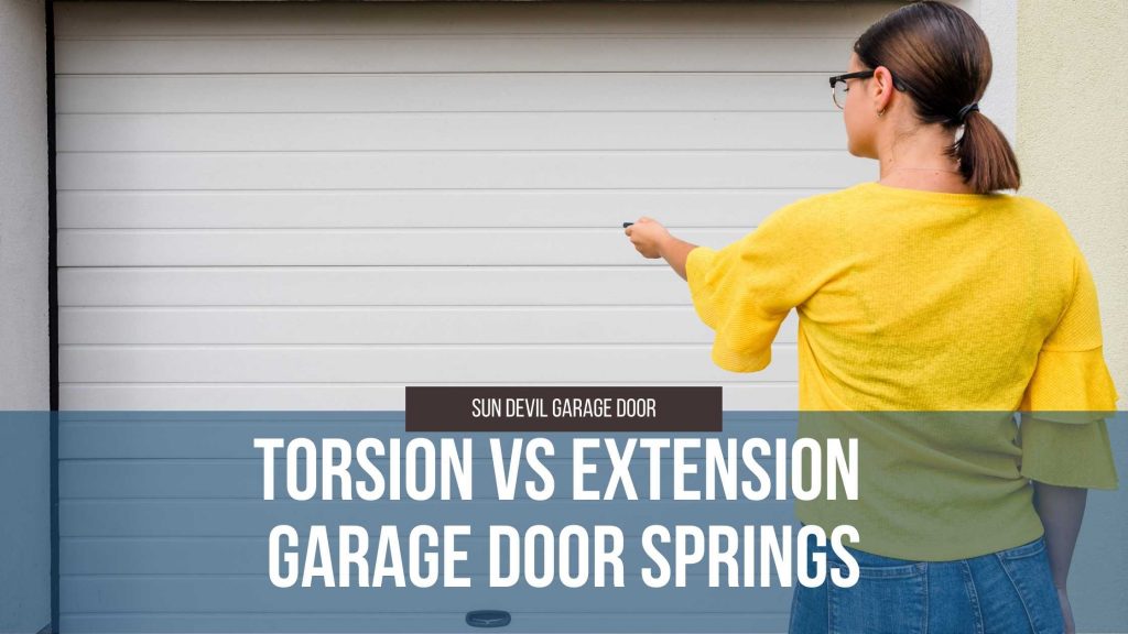 Torsion vs. Extension Garage Door Springs - Sun Devil Garage Door