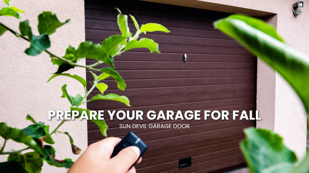 Prepare Your Garage for Fall - Sun Devil Garage Door