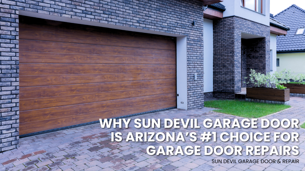 Why Sun Devil Garage Door Repair is Your Trusted Choice in Arizona ...